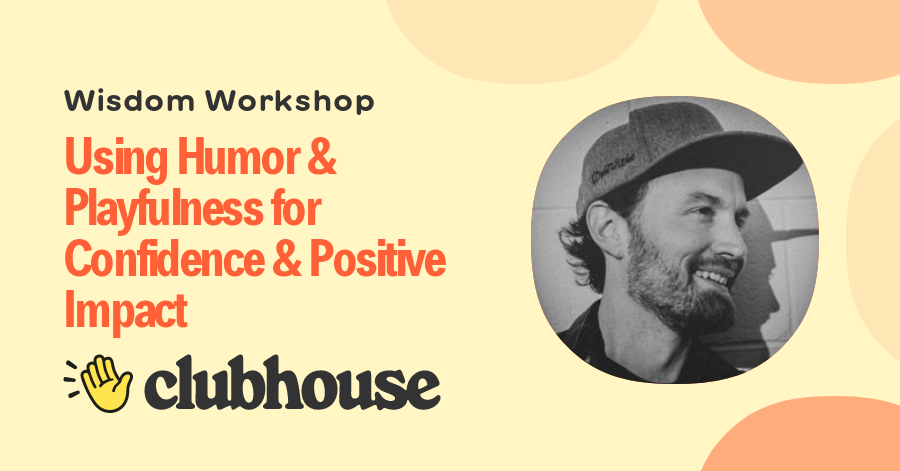 Using Humor & Playfulness for Confidence & Positive Impact