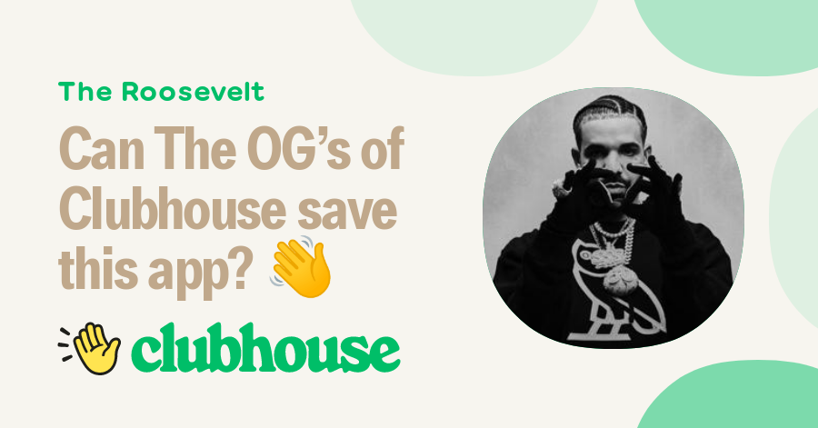 Join Can The OG’s of Clubhouse save this app? 👋