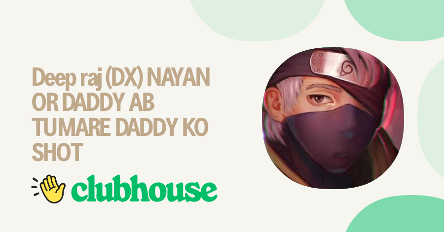 Deep raj (DX) NAYAN OR DADDY AB TUMARE DADDY KO SHOT