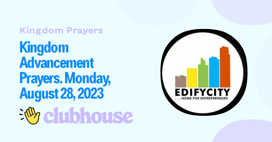 Kingdom Advancement Prayers. Monday, August 28, 2023