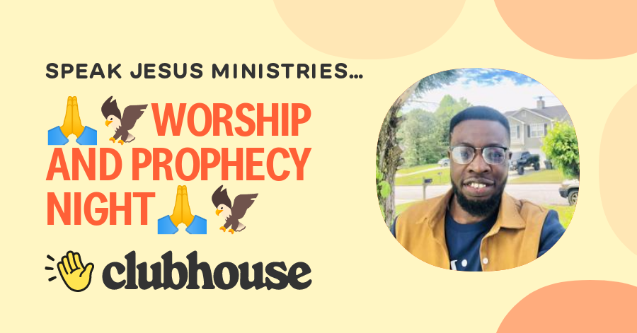 🙏🦅WORSHIP AND PROPHECY NIGHT🙏🦅
