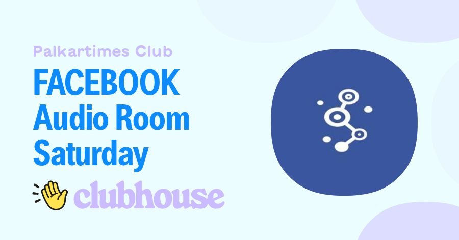 Join FACEBOOK Audio Room Saturday