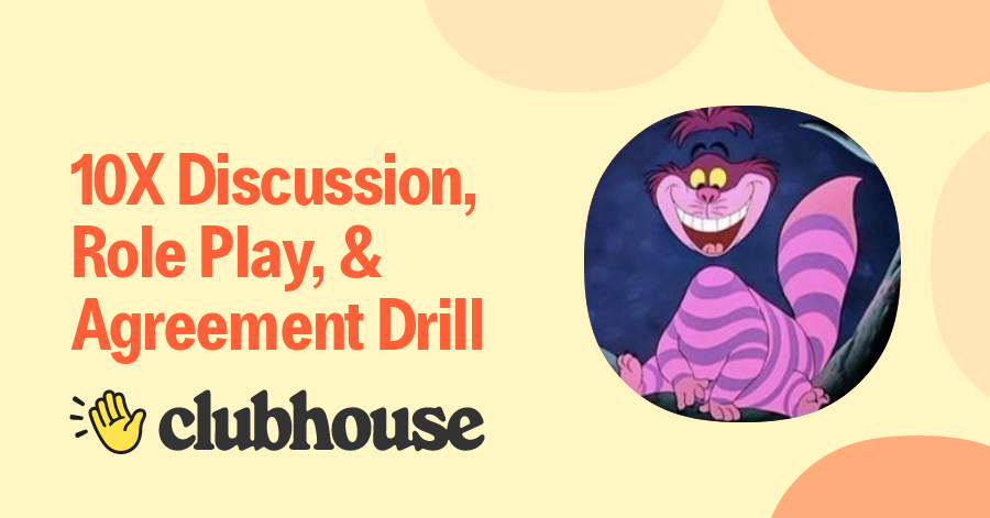 10X Discussion, Role Play, & Agreement Drill