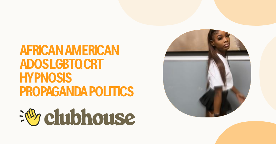 AFRICAN AMERICAN ADOS LGBTQ CRT HYPNOSIS PROPAGANDA POLITICS