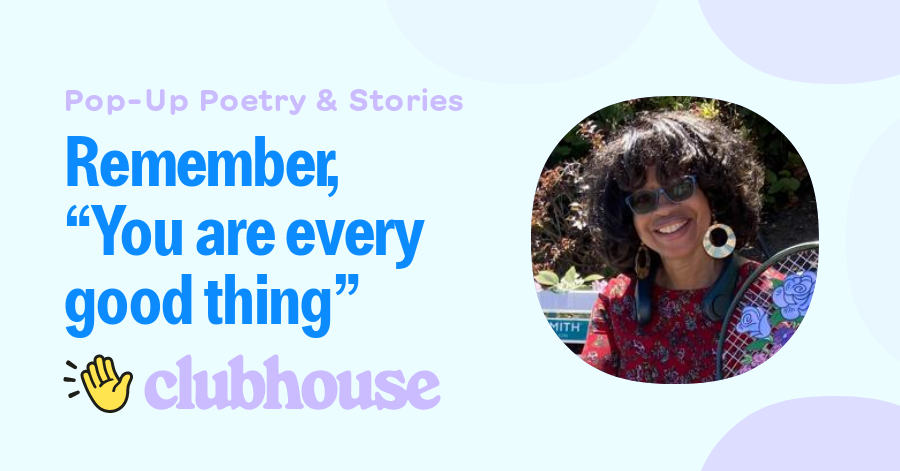 Remember, “You are every good thing” - Pop-Up Poetry & Stories