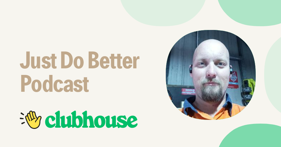 Join Just Do Better Podcast