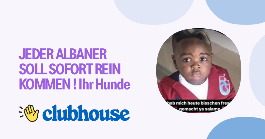 JEDER ALBANER SOLL SOFORT REIN KOMMEN ! Ihr Hunde