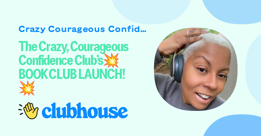 Join The Crazy, Courageous Confidence Club’s💥BOOK CLUB LAUNCH!💥