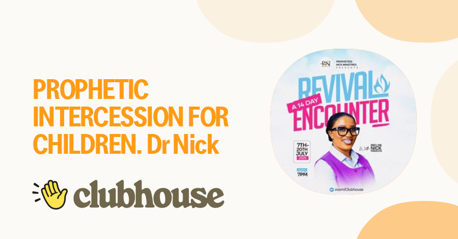 PROPHETIC INTERCESSION FOR CHILDREN. Dr Nick