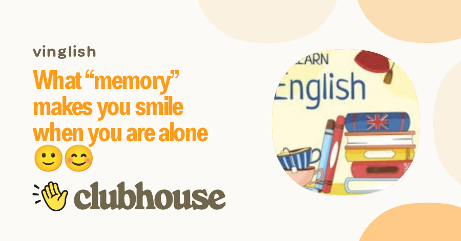 What “memory” makes you smile when you are alone 🙂😊