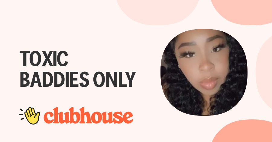 Join TOXIC BADDIES ONLY