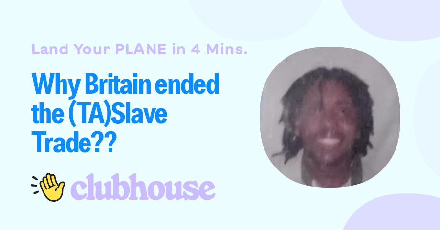Join Why Britain ended the (TA)Slave Trade??