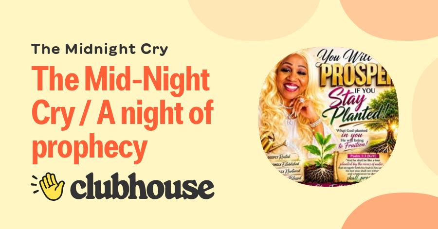 The Mid-Night Cry / A night of prophecy