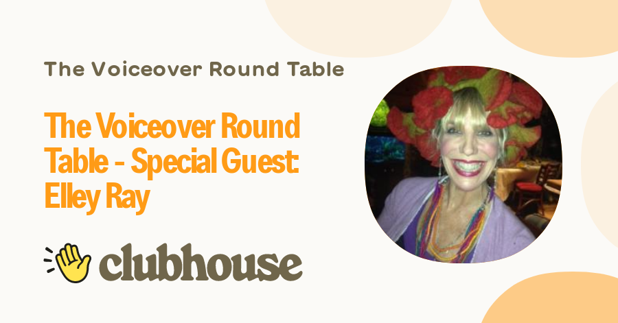 Join The Voiceover Round Table - Special Guest: Elley Ray