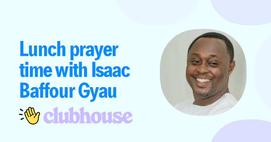 Join Lunch prayer time with Isaac Baffour Gyau