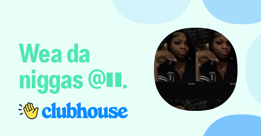 Wea da niggas @🫶🏾.
