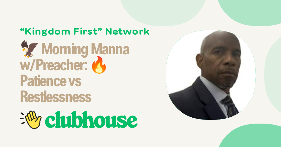 Join 🦅 Morning Manna w/Preacher: 🔥 Patience vs Restlessness