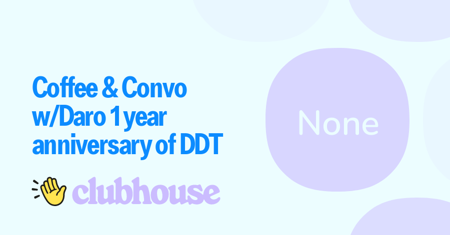 Join Coffee & Convo w/Daro 1 year anniversary of DDT