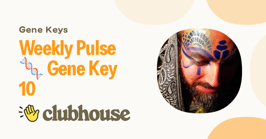 Weekly Pulse 🧬 Gene Key 10
