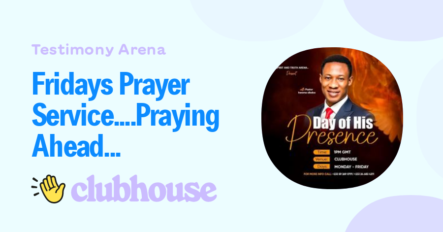 Fridays Prayer Service....Praying Ahead...