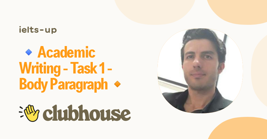 Join 🔹️Academic Writing - Task 1 - Body Paragraph🔸️