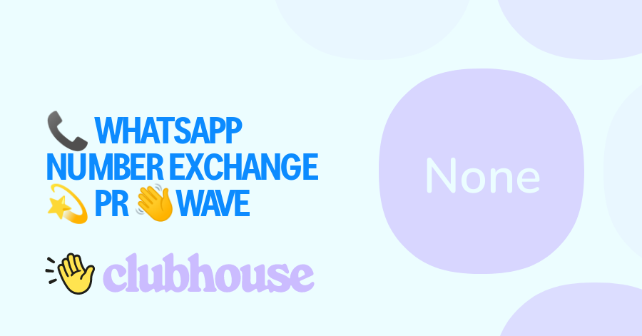 Join 📞 WHATSAPP NUMBER EXCHANGE💫 PR 👋WAVE