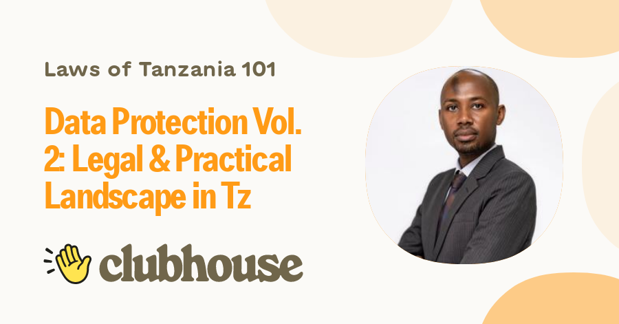 Data Protection Vol. 2: Legal & Practical Landscape in Tz - Laws of ...