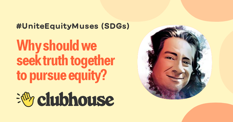 Why should we seek truth together to pursue equity?