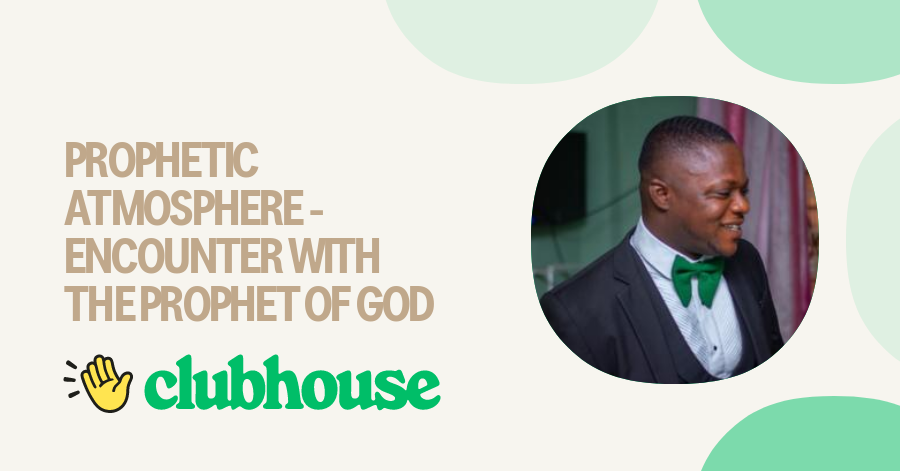 PROPHETIC ATMOSPHERE - ENCOUNTER WITH THE PROPHET OF GOD