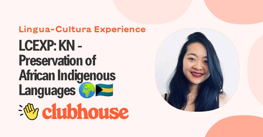 LCEXP: KN - Preservation of African Indigenous Languages 🌍🇧🇸