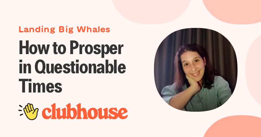 How to Prosper in Questionable Times