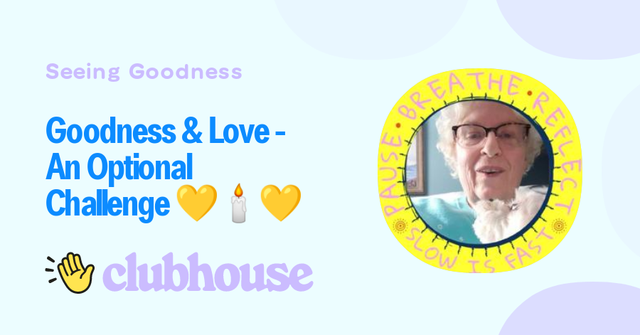 Goodness & Love - An Optional Challenge 💛🕯️💛