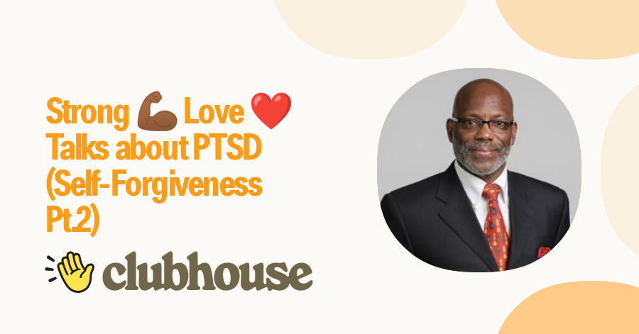 Join Strong 💪🏾 Love ️ Talks about PTSD (Self-Forgiveness Pt.2)