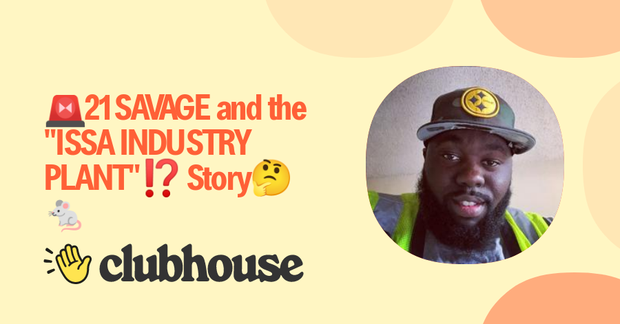 🚨21 SAVAGE and the "ISSA INDUSTRY PLANT"⁉️ Story🤔🐁