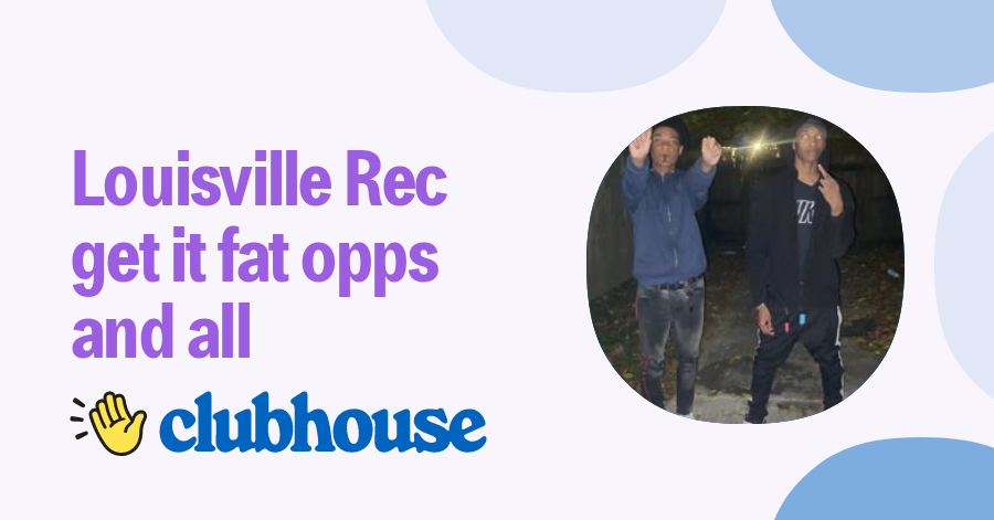 Louisville Rec Get It Fat Opps And All