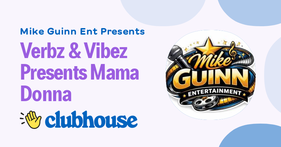Verbz & Vibez Presents Mama Donna - Mike Guinn Ent Presents