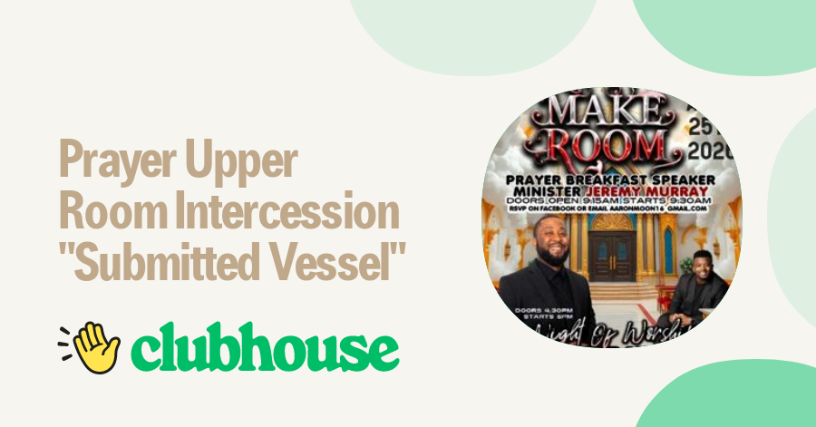 Prayer Upper Room Intercession "Submitted Vessel"