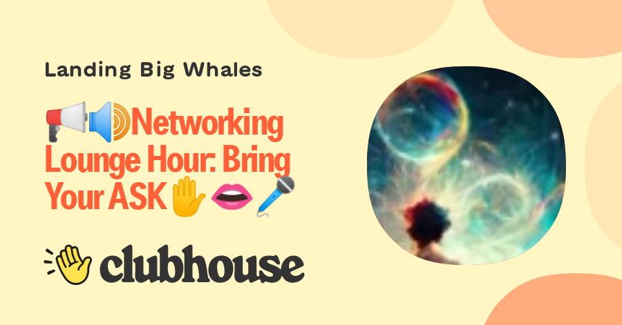 Join 📢🔊Networking Lounge Hour: Bring Your ASK 👄🎤