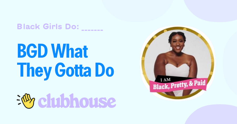 BGD What They Gotta Do