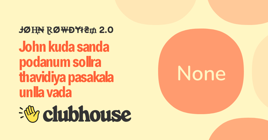 John kuda sanda podanum sollra thavidiya pasakala unlla vada