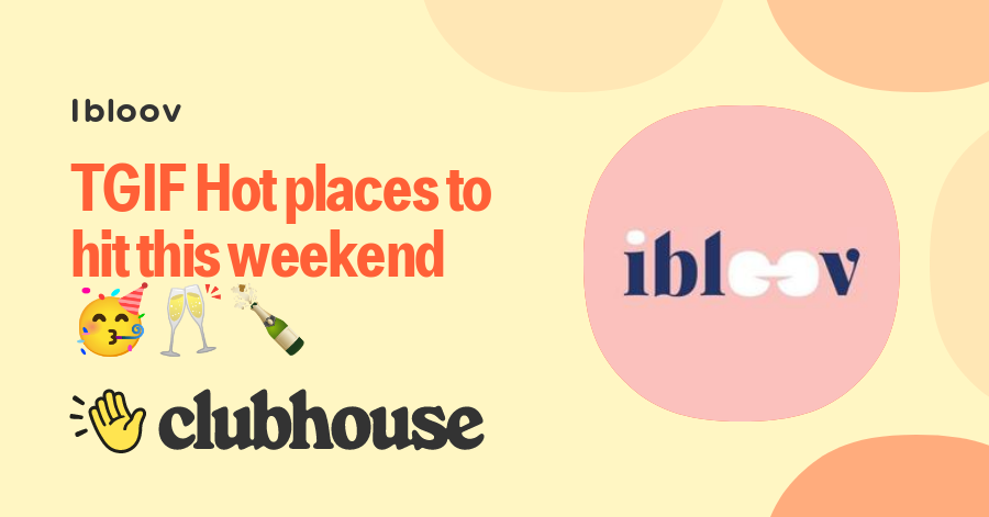 TGIF Hot places to hit this weekend 🥳🥂🍾