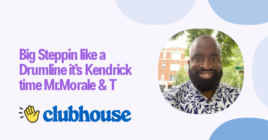 Big Steppin like a Drumline it’s Kendrick time Mr.Morale & T