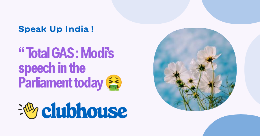 Total GAS : Modi’s speech in the Parliament today 🤮