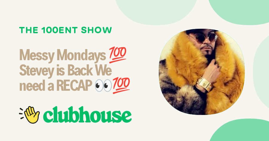 Join Messy Mondays 💯 Stevey is Back We need a RECAP 👀💯