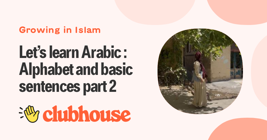 Let’s learn Arabic : Alphabet and basic sentences part 2