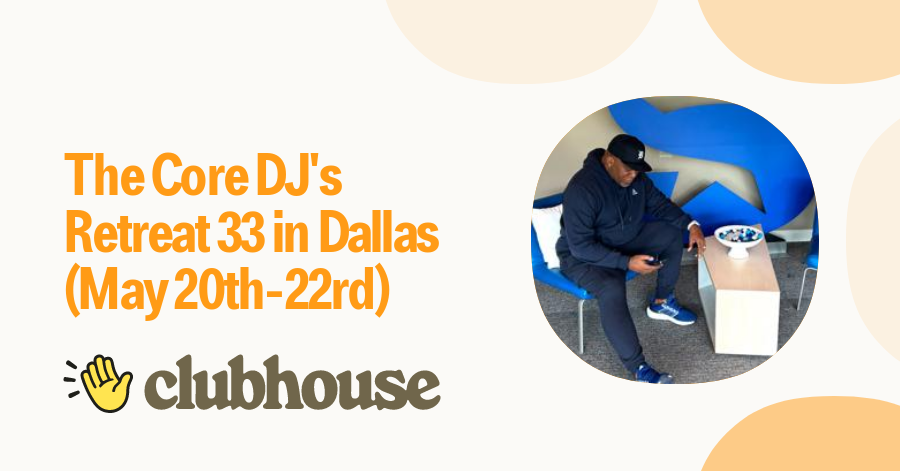 Join The Core DJ's Retreat 33 in Dallas (May 20th-22rd)