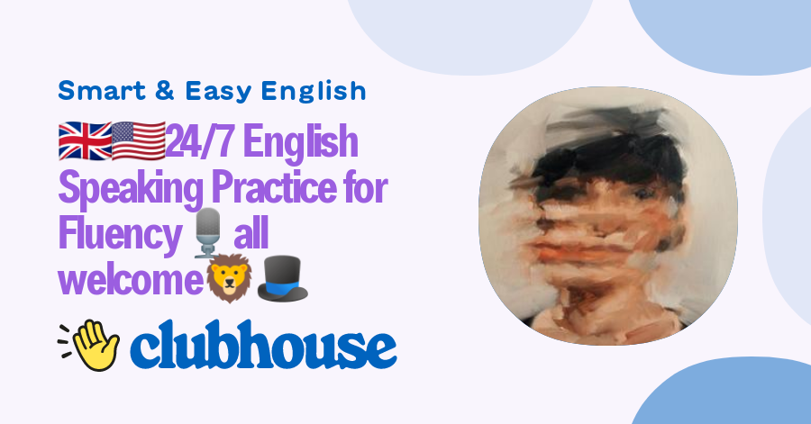 🇬🇧🇺🇸24/7 English Speaking Practice for Fluency🎙all welcome🦁🎩 - Smart ...
