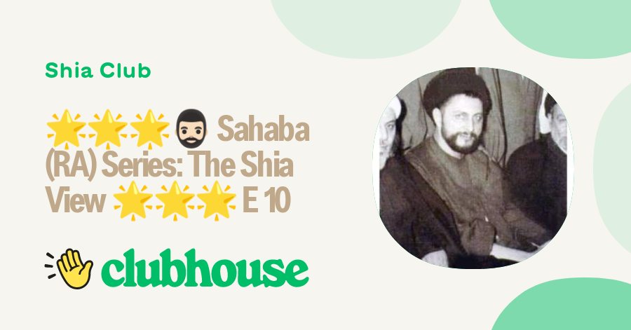 🌟🌟🌟🧔🏻‍♂️ Sahaba (RA) Series: The Shia View 🌟🌟🌟 E 10
