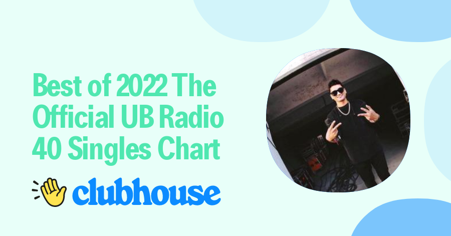 Best of 2022 The Official UB Radio 40 Singles Chart