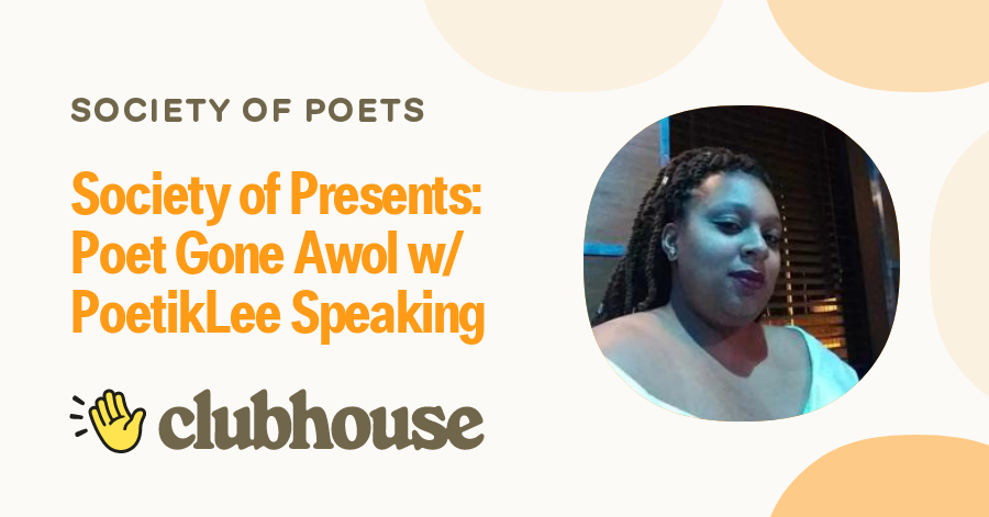 Join Society of Presents: Poet Gone Awol w/ PoetikLee Speaking